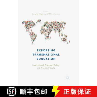 【3-4周达】Exporting Transnational Education : Institutional Practice, Policy and National Goals [9783030090661]