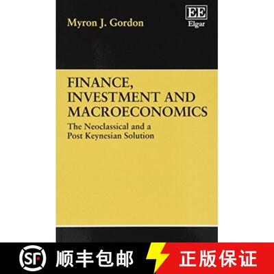 【3-4周达】FINANCE, INVESTMENT AND MACROECONOMICS - The Neoclassical and a Post Keynesian Solution: T... [9781852789107]