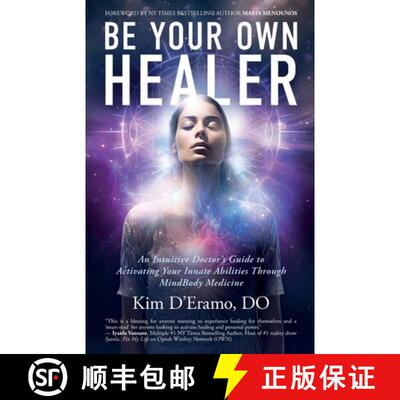 【3-4周达】Be Your Own Healer: An Intuitive Doctor's Guide to Activating Your Innate Abilities Throug... [9781957972695]
