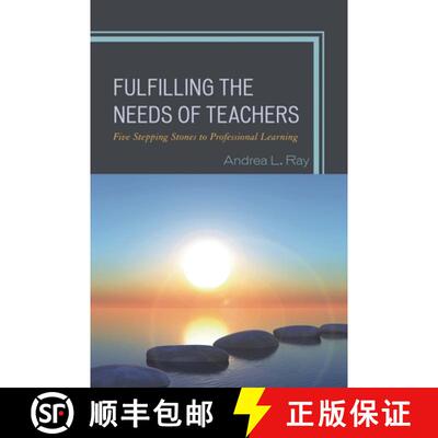 【3-4周达】Fulfilling the Needs of Teachers : Five Stepping Stones to Professional Learning [9781475834994]