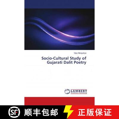 预订 Socio-Cultural Study of Gujarati Dalit Poetry [9786139837526]