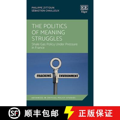 【3-4周达】精装 Politics of Meaning Struggles: Shale Gas Policy Under Pressure in France: Shale Gas P... [9781802201727]