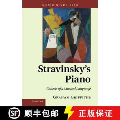 【3-4周达】精装 Stravinsky's Piano: Genesis of a Musical Language - Stravinsky's Piano: Genesis of a ... [9780521191784]