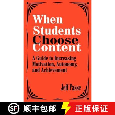 【3-4周达】When Students Choose Content: A Guide to Increasing Motivation, Autonomy, and Achievement [9780803964495]