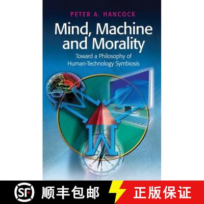 【3-4周达】精装 Mind, Machine and Morality : Toward a Philosophy of Human-Technology Symbiosis [9780754673583]
