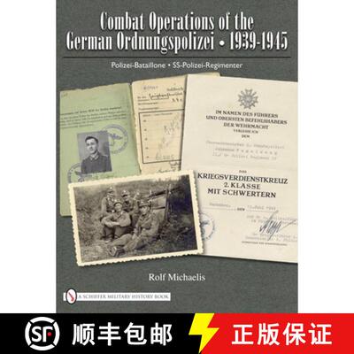 【3-4周达】精装 Combat erations of the German Ordnungspolizei, 1939-1945: Polizei-Bataillone, SS-Poli... [9780764336591]