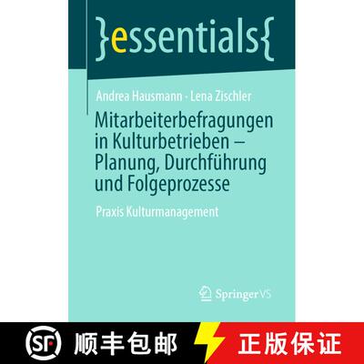 【3-4周达】Mitarbeiterbefragungen in Kulturbetrieben - Planung, Durchführung und Folgeprozesse : Pra... [9783658380137]