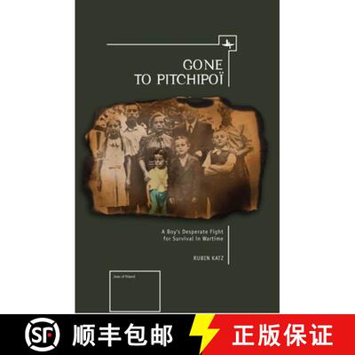【3-4周达】精装 Gone To Pitchipoi : A Boy's Desperate Fight For Survival In Wartime [9781618112347]