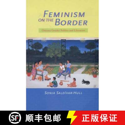 【3-4周达】Feminism on the Border: Chicana Gender Politics and Literature (First Edition) [9780520207332]