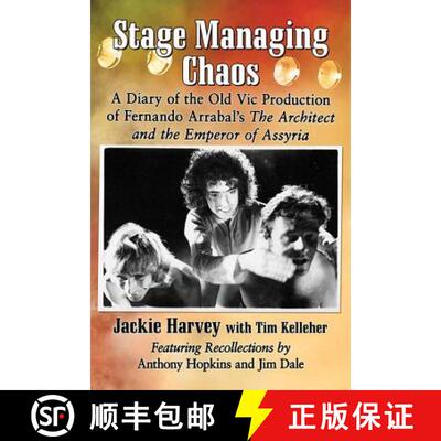 【3-4周达】Stage Managing Chaos : A Diary of the Old Vic Production of Fernando Arrabal's The Archite... [9781476666648]