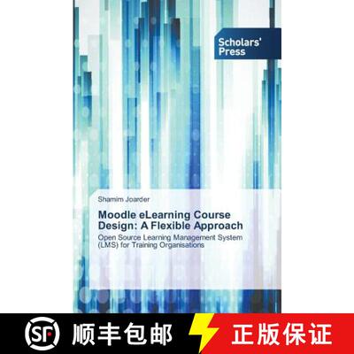 【3-4周达】Moodle eLearning Course Design: A Flexible Approach: Open Source Learning Management Syste... [9783639706031]