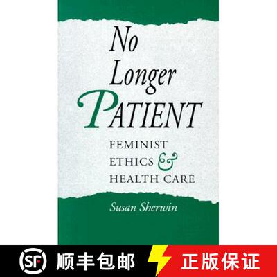 【3-4周达】No Longer Patient – Feminist Ethics and Health Care: Feminist Ethics and Health Care [9781566390613]