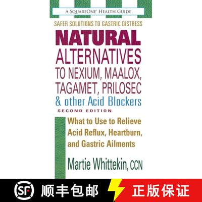 【3-4周达】Natural Alternatives to Nexium, Maalox, Tagamet, Prilosec & Other Acid Blockers: What to U... [9780757002106]