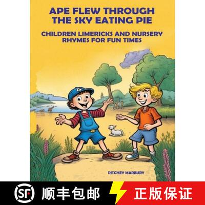【3-4周达】Ape Flew Through the Sky Eating Pie: Children Limericks and Nursery Rhyme for Fun Times [9781733147866]