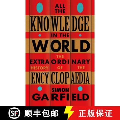 【3-4周达】All the Knowledge in the World: The Extraordinary History of the Encyclopaedia by the best... [9781474610797]