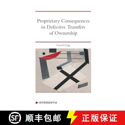 【3-4周达】Proprietary Consequences in Defective Transfers of Ownership: An Analysis of Common Law an... [9781780688244]