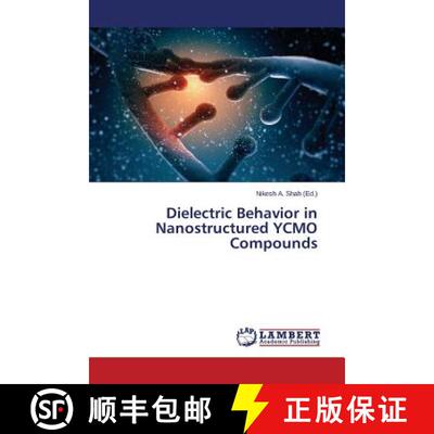 预订 Dielectric Behavior in Nanostructured Ycmo Compounds [9783846537862]