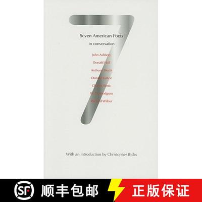 【3-4周达】Seven American Poets in Conversation: John Ashbery, Donald Hall, Anthony Hecht, Donald Jus... [9781903291160]