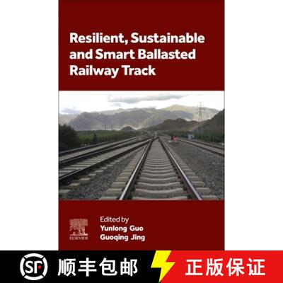 【3-4周达】Resilient, Sustainable and Smart Ballasted Railway Track [9780443333682]
