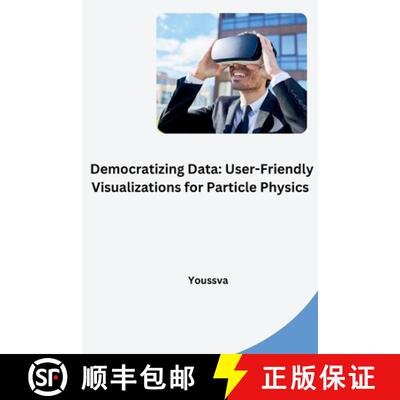 【3-4周达】Democratizing Data: User-Friendly Visualizations for Particle Physics [9783384281319]