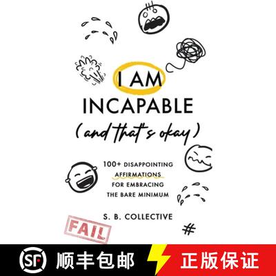 【3-4周达】精装 I Am Incapable (And That's Okay): 100+ Disappointing Affirmations for Embracing the B... [9781764515016]