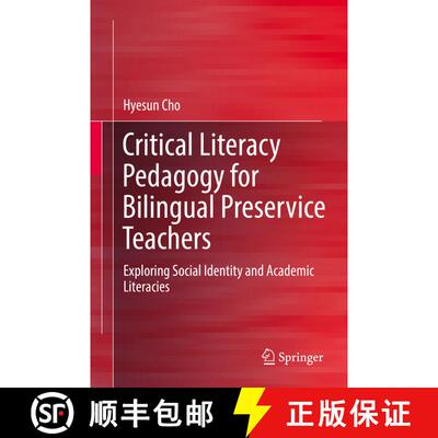 【3-4周达】精装 Critical Literacy Pedagogy for Bilingual Preservice Teachers : Exploring Social Ident... [9789811079344]