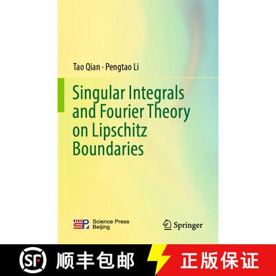 【3-4周达】Singular Integrals and Fourier Theory on Lipschitz Boundaries [9789811365027]