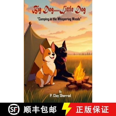 预订 Big Dog.....Little Dog: Camping in the Whispering Woods [9781300549451]
