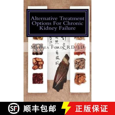 【3-4周达】Alternative Treatment Options for Chronic Kidney Failure: Natural Remedies for Living a He... [9780692281918]