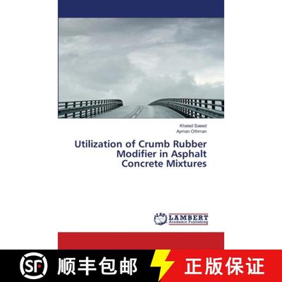 预订 Utilization of Crumb Rubber Modifier in Asphalt Concrete Mixtures [9783659508066]