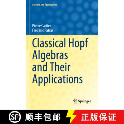 【3-4周达】Classical Hopf Algebras and Their Applications [9783030778477]