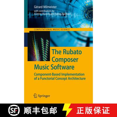【3-4周达】The Rubato Composer Music Software : Component-Based Implementation of a Functorial Concep... [9783642001475]