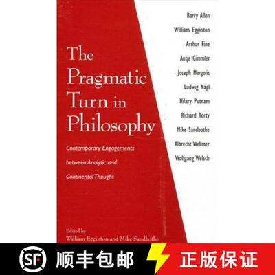 【3-4周达】精装 The Pragmatic Turn in Philosophy : Contemporary Engagements between Analytic and Cont... [9780791460696]