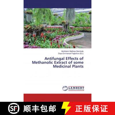 预订 Antifungal Effects of Methanolic Extract of some Medicinal Plants [9786200227553]