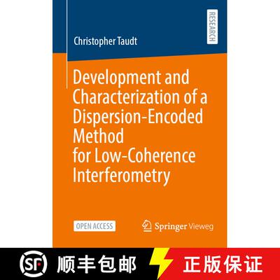 【3-4周达】Development and Characterization of a Dispersion-Encoded Method for Low-Coherence Interfer... [9783658359256]