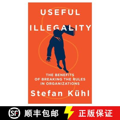 【3-4周达】Useful Illegality: The Benefits of Breaking the Rules in Organizations [9781734961942]