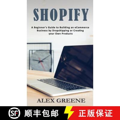 【3-4周达】Shopify: A Beginner's Guide to Building an eCommerce Business by Dropshipping or Creating ... [9781951345341]