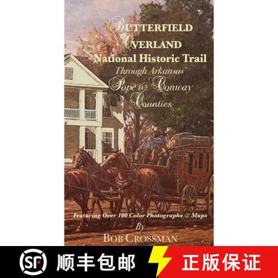 【3-4周达】精装 Butterfield Overland National Historic Trail Through Arkansas' POPE & CONWAY Counties [9798988590064]