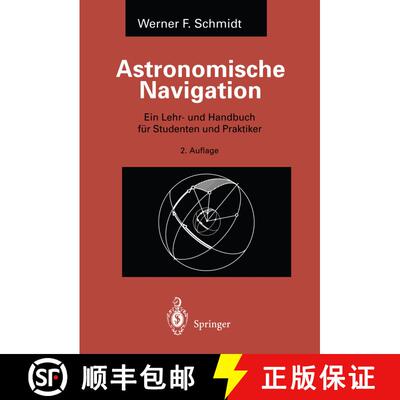 【3-4周达】Astronomische Navigation: Ein Lehr- und Handbuch für Studenten und Praktiker (2. Auflage ... [9783540603375]