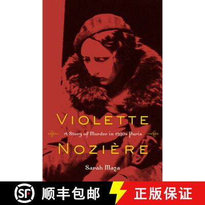 【3-4周达】精装 Violette Noziere – A Story of Murder in 1930s Paris (First Edition) [9780520260702]