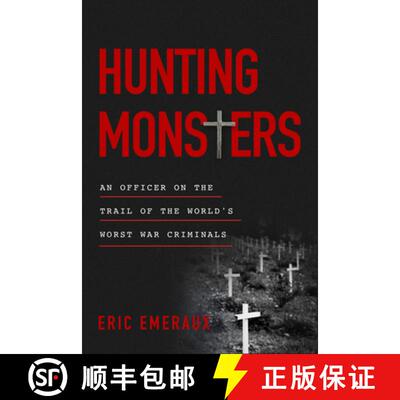 【3-4周达】精装 Hunting Monsters : An Officer on the Trail of the World's Worst War Criminals [9781990823053]