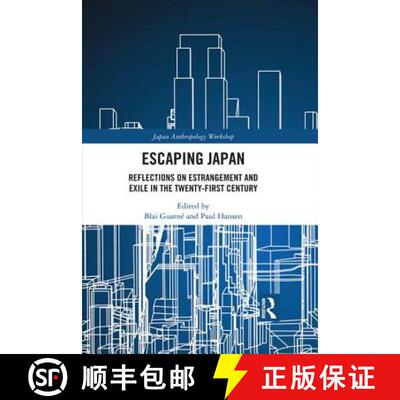 预订 Escaping Japan: Reflections on Estrangement and Exile in the Twenty-First Century [9781138235243]