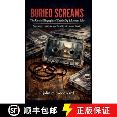 【3-4周达】Buried Screams: The Untold Biography of Charles Ng & Leonard Lake - Recordings, Captivity,... [9798235115590]