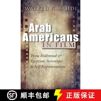 【3-4周达】Arab Americans in Film – From Hollywood and Egyptian Stereotypes to Self–Representation [9780815636816]