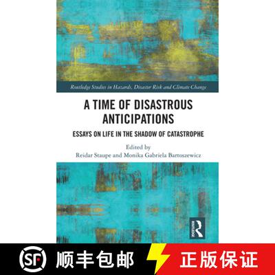 【3-4周达】精装 A Time of Disastrous Anticipations: Essays on Life in the Shadow of Catastrophe [9781032883441]
