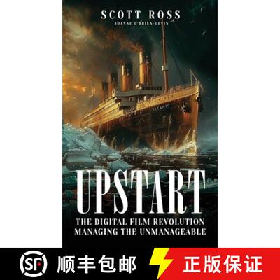 【3-4周达】Upstart: The Digital Film Revolution Managing the Unmanageable [9781836636922]