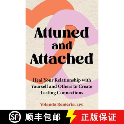 【3-4周达】精装 Attuned and Attached: Heal Your Relationship with Yourself and Others to Create Lasti... [9780306836428]