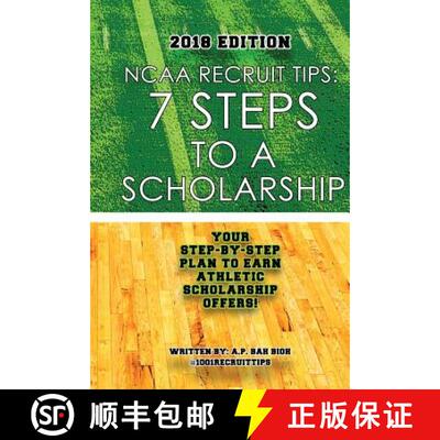 【3-4周达】NCAA Recruit Tips: 7 Steps to a Scholarship - 2018 Edition [9780985904883]