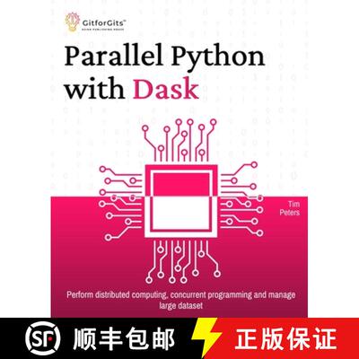 【3-4周达】Parallel Python with Dask: Perform distributed computing, concurrent programming and manag... [9788119177653]
