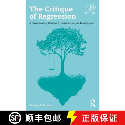 【3-4周达】The Critique of Regression : A Psychoanalytic Model of Irreversible Lifespan Development [9781138624405]